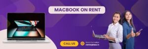 MacBook on Rent near me | Mac-book M1, M2, M3 M4 Pro rentals